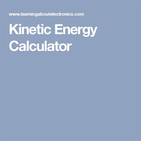 Kinetic Energy Calculator Energy Calculator Kinetic Energy Kinetic