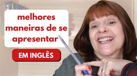 COMO SE APRESENTAR EM INGLÊS NA SALA DE AULA TRABALHO E MAIS YouTube