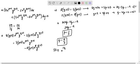 solved find an integrating factor of the form x p y 9 and solve 8 x 2 y 3 2 y 4 d x 5 x 3 y