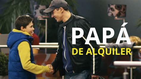 Papá de alquiler Películas Completas en Español Latino YouTube