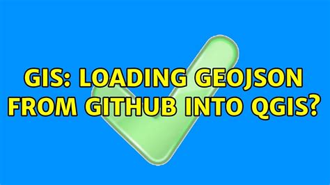 GIS Loading GeoJSON From Github Into QGIS YouTube