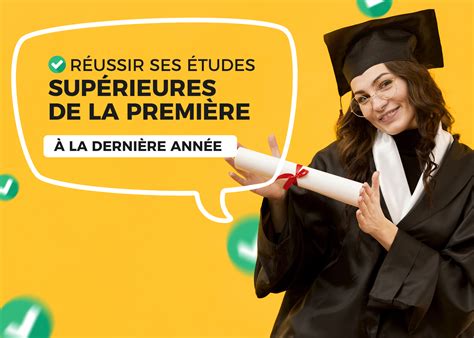 REUSSIR SES ETUDES SUPERIEURES DE LA PREMIERE A LA DERNIERE ANNEE