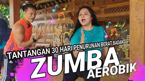 AEROBIK ZUMBA TANTANGAN 30 HARI PENURUNAN BERAT BADAN YouTube