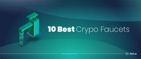 Top Crypto Faucets To Consider In Hela