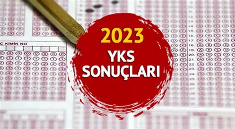 YKS sınav sonuçları ne zaman açıklanacak 2023 TYT AYT ve YDT sonuç