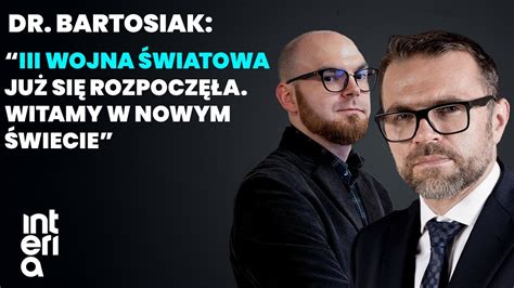 Dr Jacek Bartosiak Dla Interii Niemcy Nie Chc Aby Rosja Przegra A Z