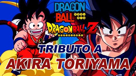 Homenaje A Akira Toriyama Dragon Ball Openings Y Endings En La