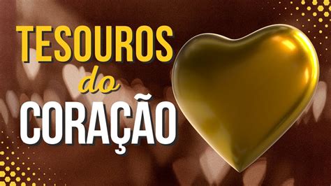 O Tesouro do Coração YouTube