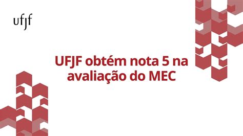UFJF obtém nota 5 na avaliação do MEC YouTube
