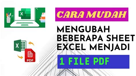 cara mudah convert banyak sheet excel menjadi satu pdf youtube
