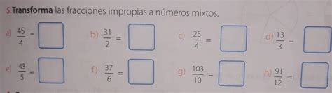 5 Transforma Las Fracciones Impropias A Numeros Mixtos Brainly Lat