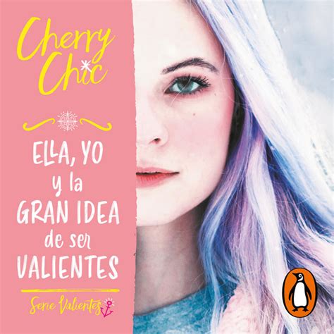 Ella Yo Y La Gran Idea De Ser Valientes Valientes Audiobook On