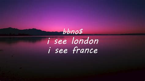 Bbno I See London I See France Lyrics Youtube