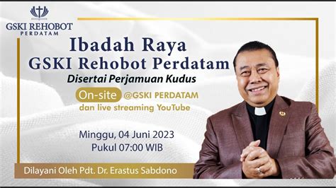 Ibadah Raya Gski Rehobot Perdatam Pdt Dr Erastus Sabdono Minggu