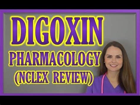 Digoxin Nursing Pharmacology Nclex Cardiac Glycosides Youtube