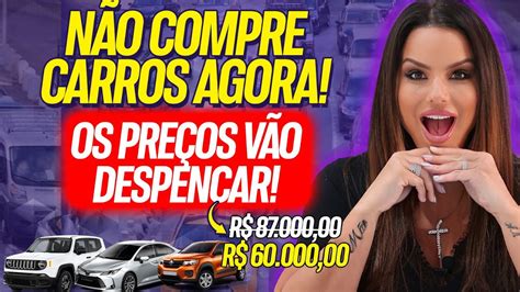 NÃO COMPRE CARRO AGORA OS PREÇOS VÃO DESPENCAR YouTube