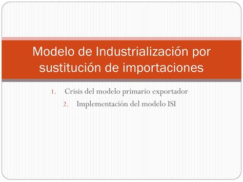 PPT Modelo de Industrialización por sustitución de importaciones