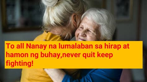 To All Nanay Na Lumalaban Sa Hirap At Hamon Ng Buhay Never Quit Keep