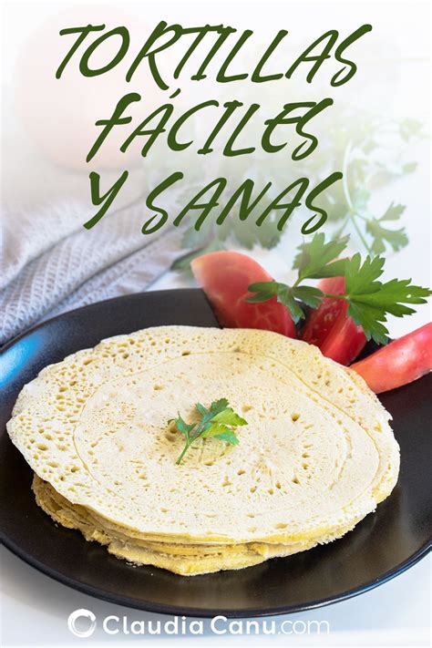 Tortillas Veganas Y Sin Gluten De Harina De Garbanzo Receta Recetas