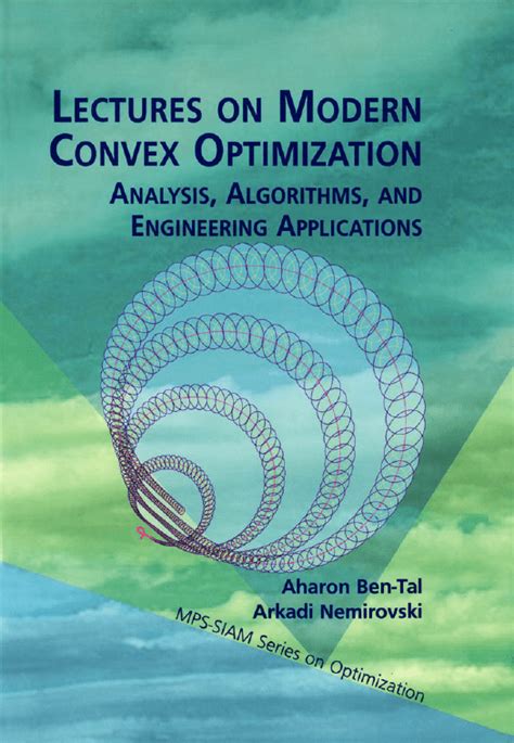 lectures on modern convex optimization analysis algorithms and engineering applications mps