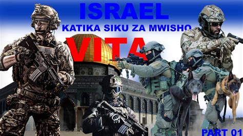 ISRAELI KATIKA SIKU ZA MWISHO VITA LAZIMA Sehemu Ya KWANZA YouTube