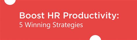 Boost Hr Productivity Winning Strategies Truein
