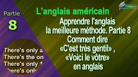Apprendre L Anglais Meilleure M Thode Comment Dire C Est Tr S Gentil