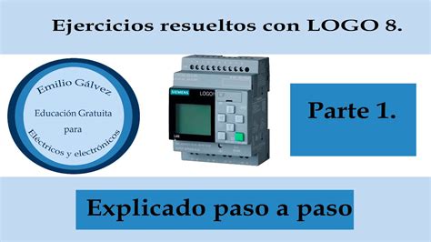COLECCION DE EJERCICIOS RESUELTOS CON PLC LOGO SIEMENS PARTE 1 YouTube