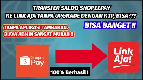 Cara Transfer Saldo Shopeepay Ke Link Aja Tanpa Upgrade KTP Isi Saldo