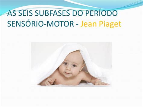 Fase Sensorio Motor Piaget Shop Ladorrego Ar