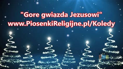 Gore gwiazda Jezusowi Cudowna Kolęda YouTube