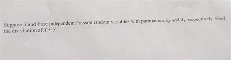 solved suppose x and y are independent poisson random