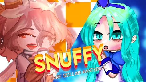 s n u f f y meme fake collab with asteriakaava asterifc youtube