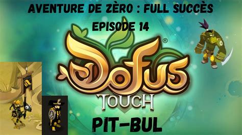 DOFUS TOUCH Aventure De Zéro Full Succès Ep 14 donjon Bworker