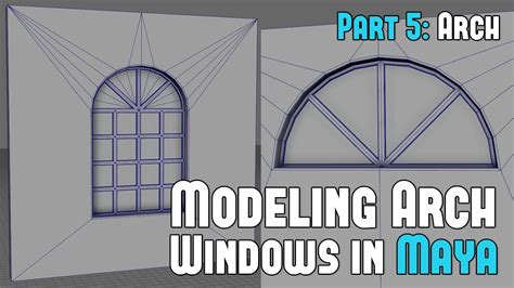 Modeling Arch Windows Maya Modeling Windows Part Modeling Better