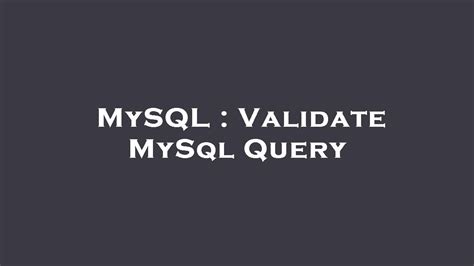 mysql validate mysql query youtube