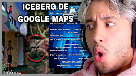 MAAU Reacciona Al ICEBERG De GOOGLE MAPS YouTube