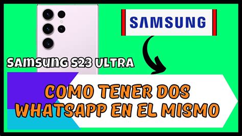 Como Tener Dos WhatsApp En El Mismo Samsung S23 Ultra YouTube