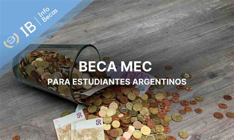 Becas MEC 2023 2024 Requisitos Para Solicitarlas Info Becas Argentina