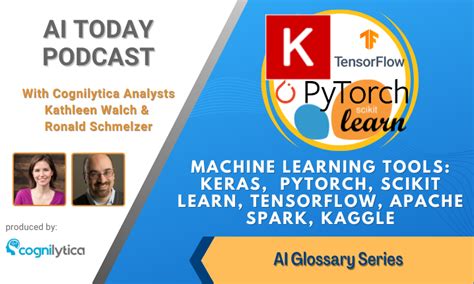 Ai Today Podcast Ai Glossary Series Machine Learning Tools Keras