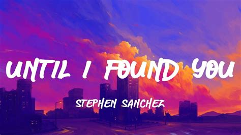 Stephen Sanchez Until I Found You Lyrics Letra YouTube