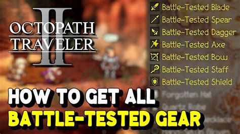Octopath Traveler 2 ALL BATTLE TESTED WEAPON EQUIPMENT LOCATIONS How