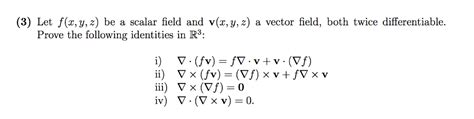 Solved Let F X Y Z Be A Scalar Field And V X Y Z A Chegg