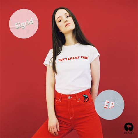 Sigrid Don T Kill My Vibe EP Lyrics And Tracklist Genius