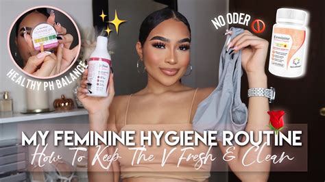 MY FEMININE HYGIENE ROUTINE TIPS HOW TO KEEP THE V FRESH CLEAN