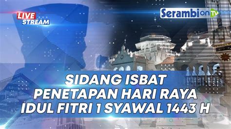 Live Sidang Isbat Penetapan Hari Raya Idulfitri Syawal H