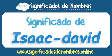 Significado de Isaac David APODOS ORIGEN Y MÁS