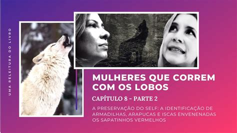 Mulheres Que Correm Os Lobos Cap Tulo Parte Os Sapatinhos