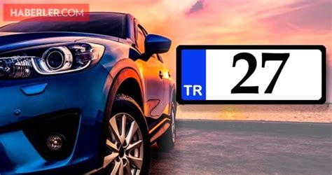 27 nerenin plaka kodu 27 plakası nereye ait hangi il Gaziantep