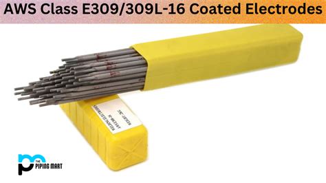 AWS Class E309 309L 16 Coated Electrodes Composition Properties And